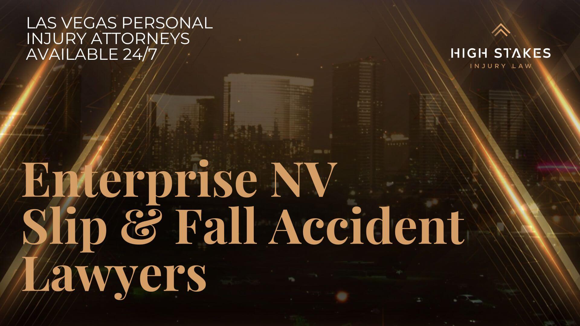 Enterprise Slip and Fall Injury Lawyer - High Stakes